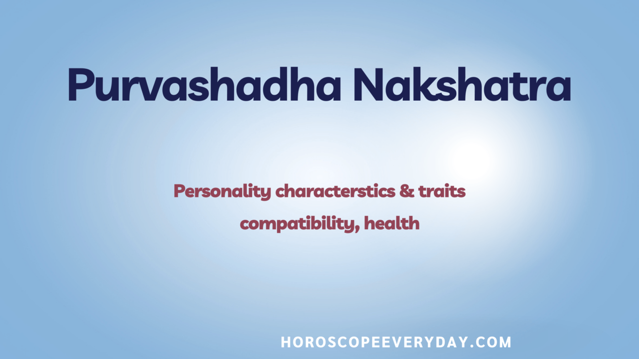Purva Ashadha Nakshatra - Horoscope Everyday